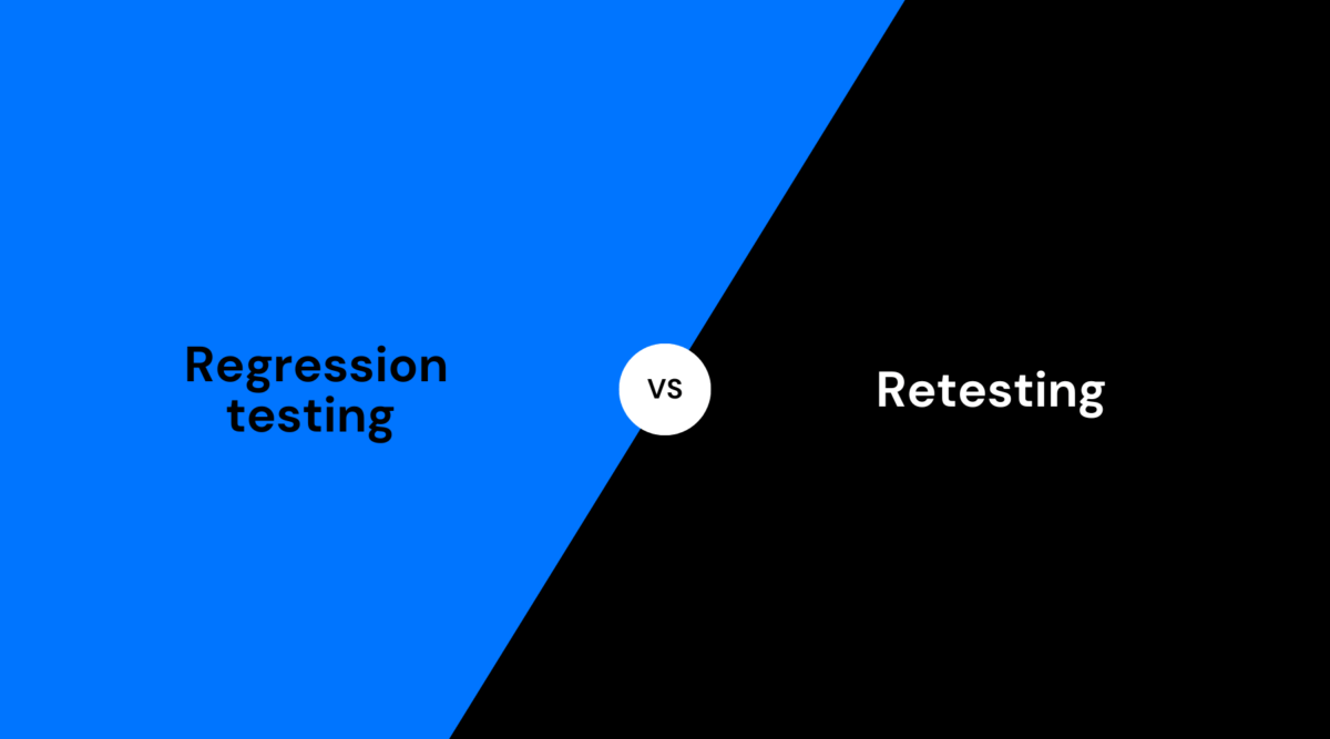 The difference between regression testing and retesting The difference between regression testing and retesting